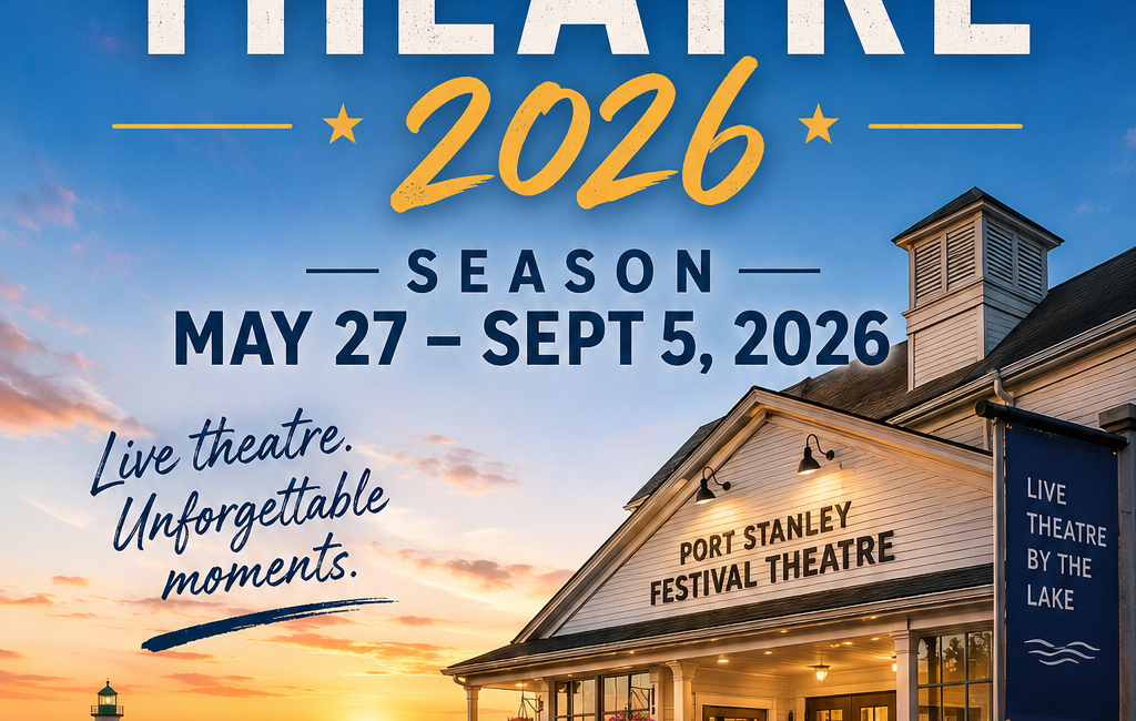 Port Stanley Festival Theatre 2026 Season - Port Stanley, ON - Ontario ...