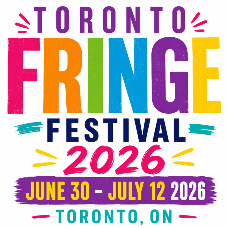 Toronto Fringe Festival 2026 - Toronto, ON - Ontario Festivals